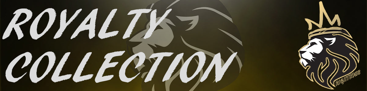 ROYALTY COLLECTION – Righteous Brand